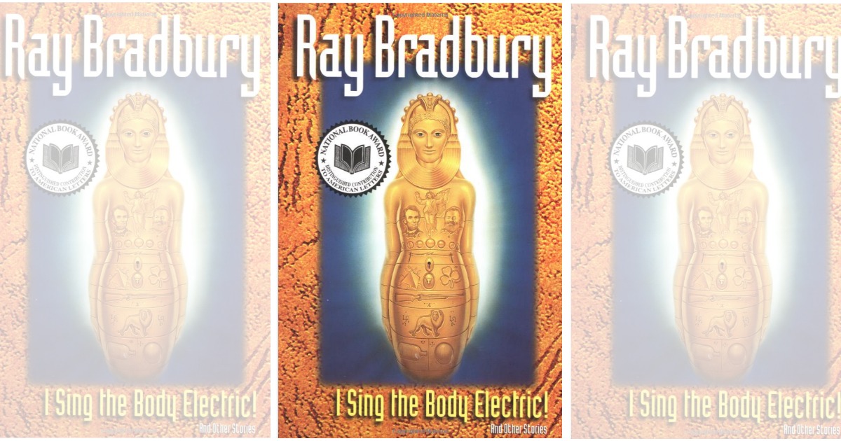 I Sing the Body Electric And Other Stories Kindle eBook by Ray Bradbury ...
