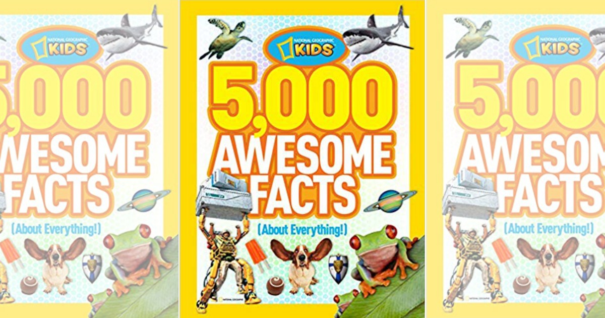 5,000 Awesome Facts About Everything! Book Only $8 at Amazon (Regularly ...