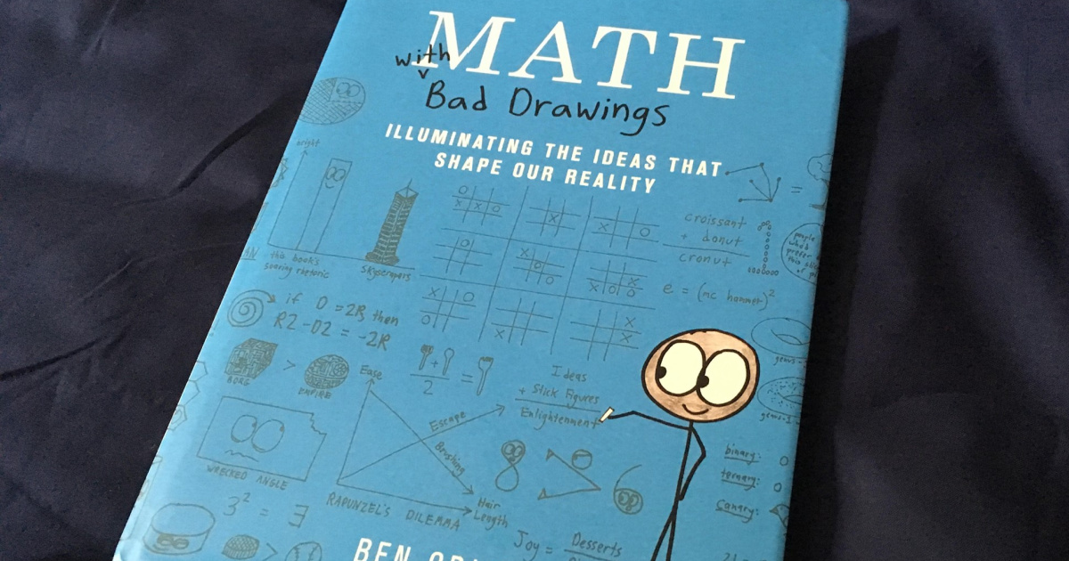 Math with Bad Drawings Illuminating the Ideas That Shape Our Reality ...